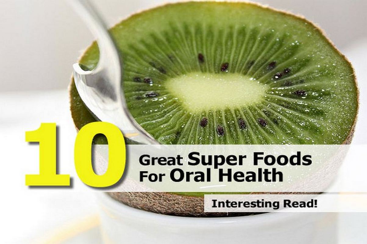 10 Great Super Foods For Oral Health